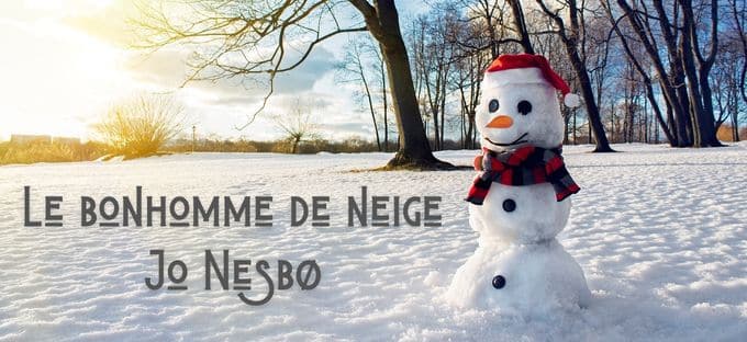 Le bonhomme de neige (Harry Hole #7) - Jo Nesbø ⋆ Marque Ta Page